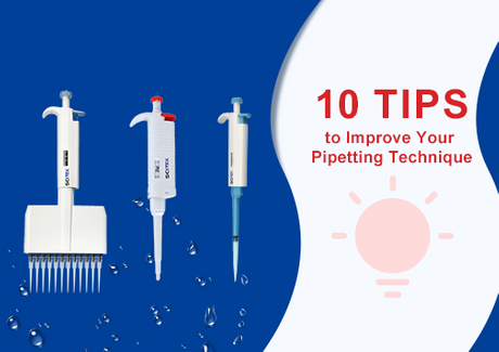 10 Tips to Improve Your Pipetting Technique